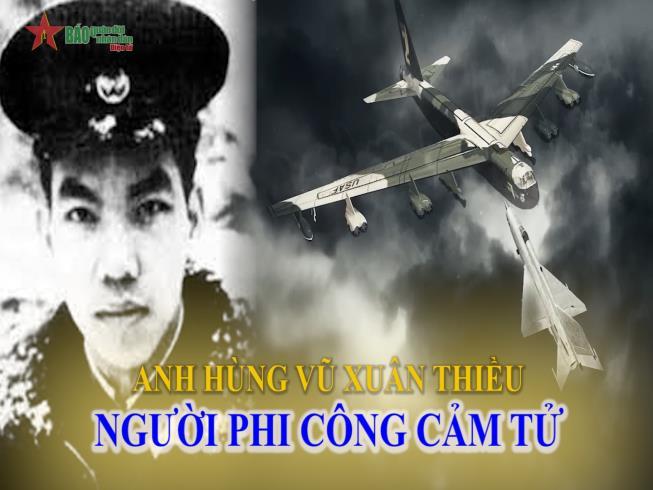 Anh hùng Vũ Xuân Thiều – Người phi công cảm tử