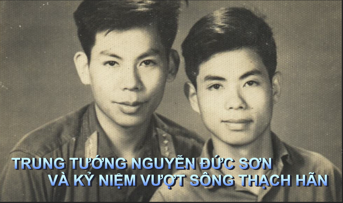 Trung tướng Nguyễn Đức Sơn và kỷ niệm vượt sông Thạch Hãn