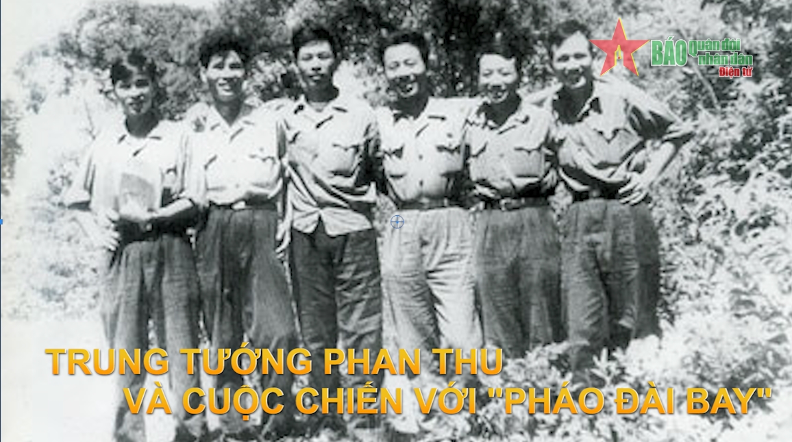 Trung tướng Phan Thu và cuộc chiến với "pháo đài bay"