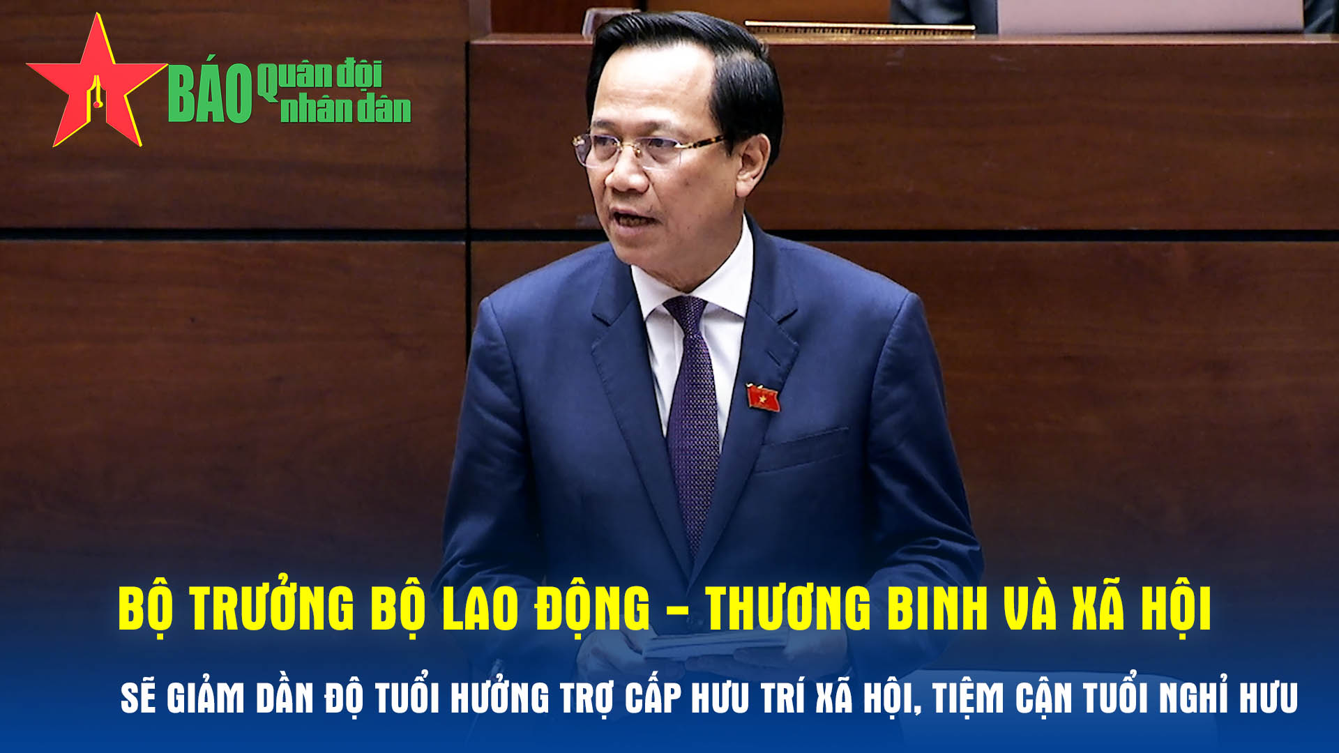 Bộ trưởng Bộ Lao động - Thương binh và Xã hội: Sẽ giảm dần độ tuổi ...