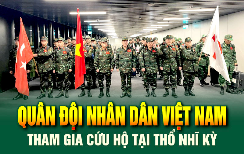 Quân đội nhân dân Việt Nam tham gia cứu hộ tại Thổ Nhĩ Kỳ