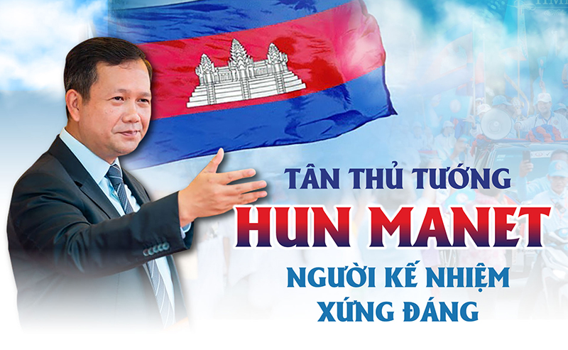 Tân Thủ tướng Hun Manet: Người kế nhiệm xứng đáng