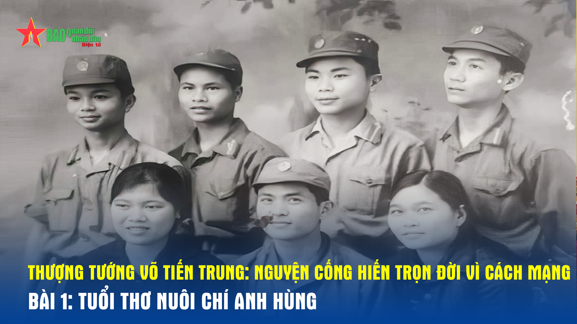 Thượng tướng Võ Tiến Trung: Nguyện cống hiến trọn đời vì cách mạng ...